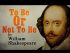 “TO BE OR NOT TO BE” by WILLIAM SHAKESPEARE – William Bertrand ...